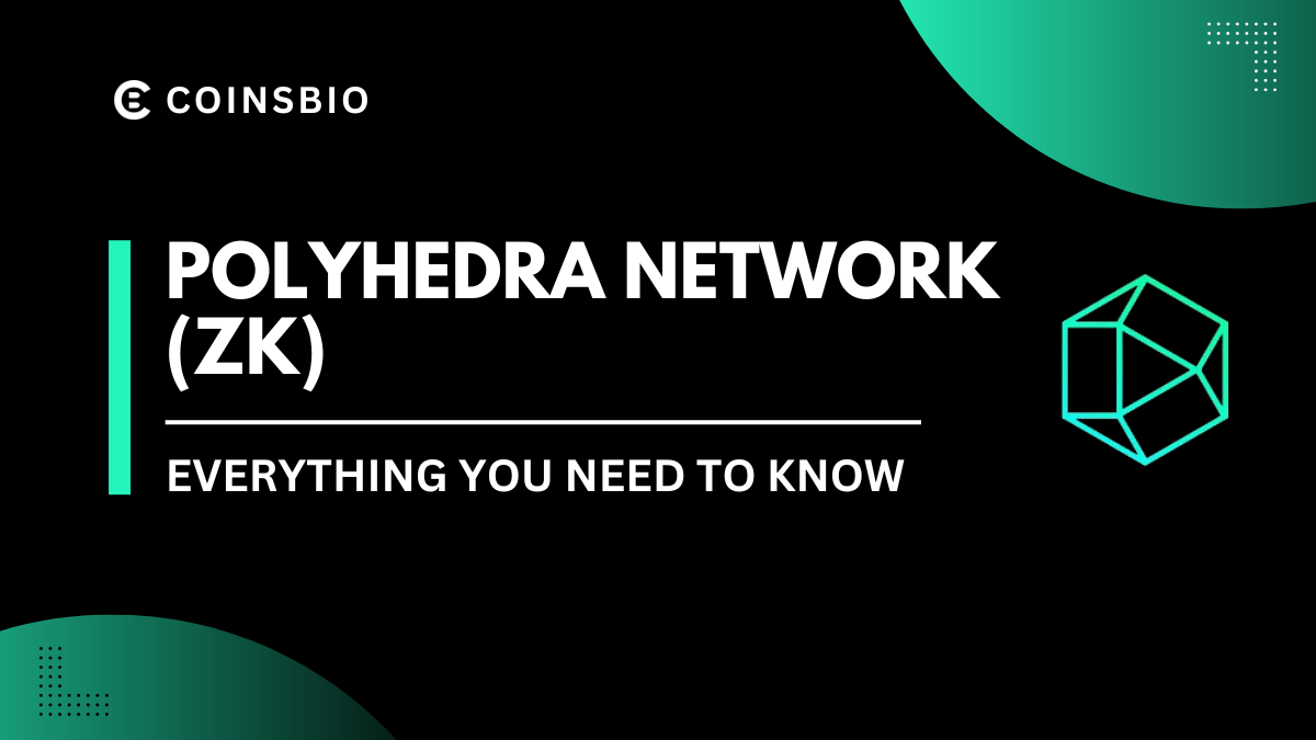 What is Polyhedra Network (ZK)? How it Works, Features and Team